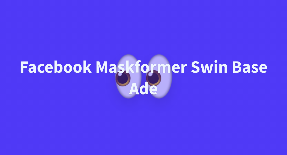 Facebook Maskformer Swin Base Ade - a Hugging Face Space by yanghanbyul Facebook Maskformer Swin Base Ade - a Hugging Face Space by yanghanbyul