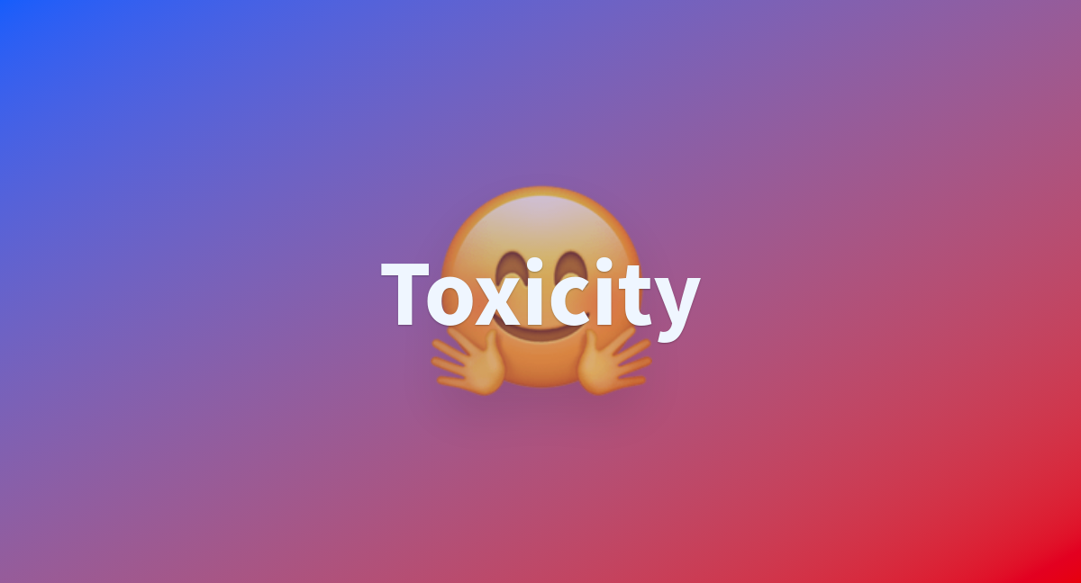 Toxicity - a Hugging Face Space by ybelkada Toxicity - a Hugging Face Space by ybelkada