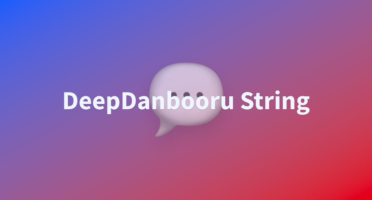 DeepDanbooru String - a Hugging Face Space by ycosine DeepDanbooru String - a Hugging Face Space by ycosine