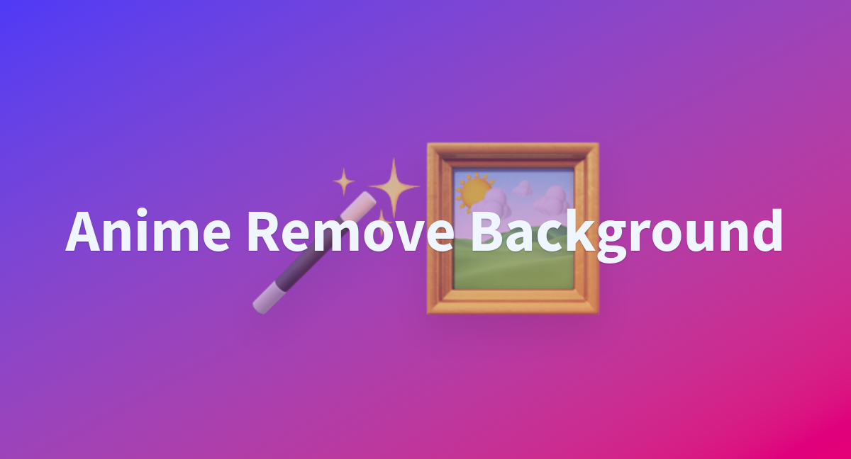 Anime Remove Background - a Hugging Face Space by ycosine Anime Remove Background - a Hugging Face Space by ycosine