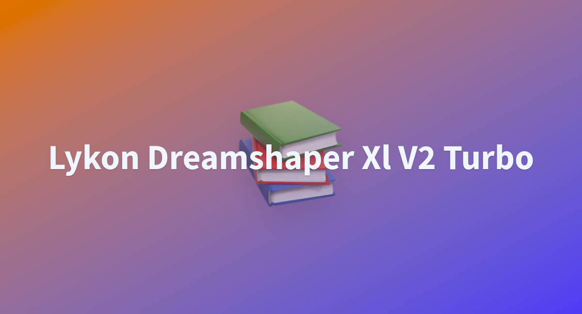 Lykon Dreamshaper Xl V2 Turbo - a Hugging Face Space by yogeshbhutkar Lykon Dreamshaper Xl V2 Turbo - a Hugging Face Space by yogeshbhutkar