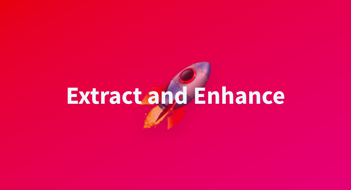 Extract and Enhance - a Hugging Face Space by ysharma Extract and Enhance - a Hugging Face Space by ysharma