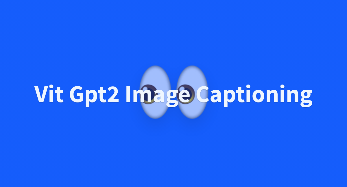 Vit Gpt2 Image Captioning - a Hugging Face Space by yuukicammy Vit Gpt2 Image Captioning - a Hugging Face Space by yuukicammy