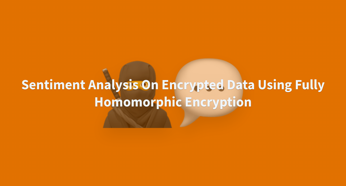 Sentiment Analysis On Encrypted Data Using Fully Homomorphic Encryption ... Sentiment Analysis On Encrypted Data Using Fully Homomorphic Encryption ...
