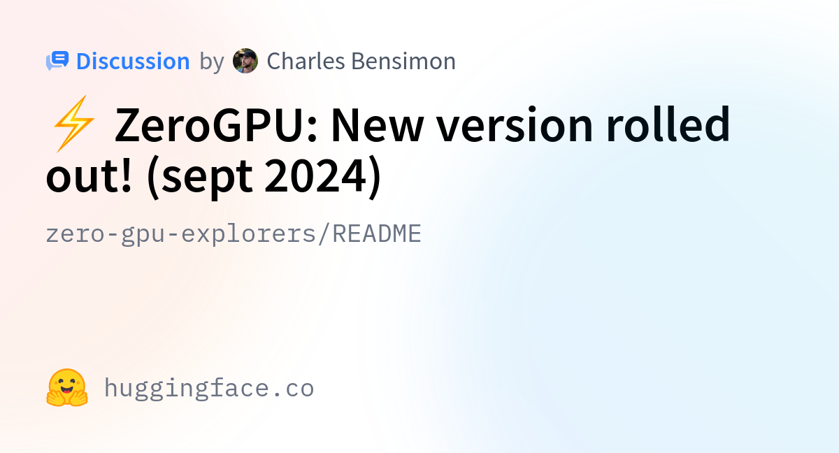 zero-gpu-explorers/README · ⚡ ZeroGPU: New version rolled out! (sept 2024) zero-gpu-explorers/README · ⚡ ZeroGPU: New version rolled out! (sept 2024)
