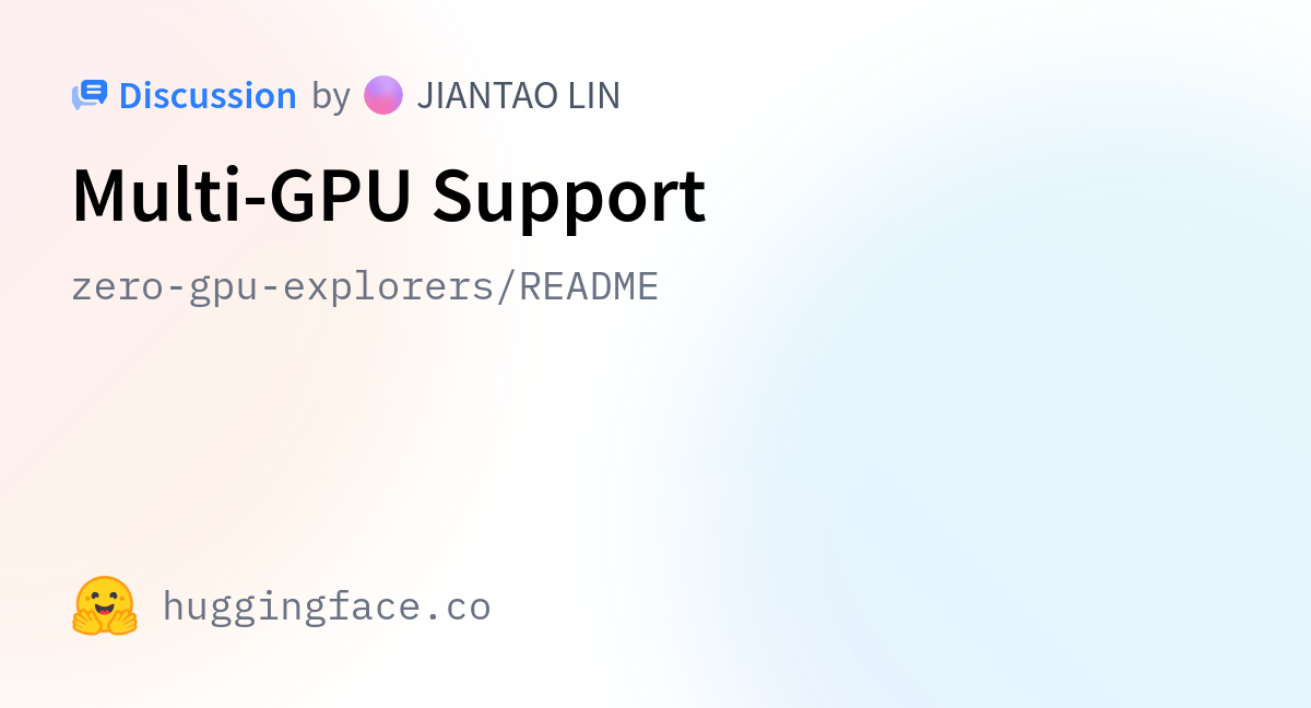 zero-gpu-explorers/README · Multi-GPU Support zero-gpu-explorers/README · Multi-GPU Support