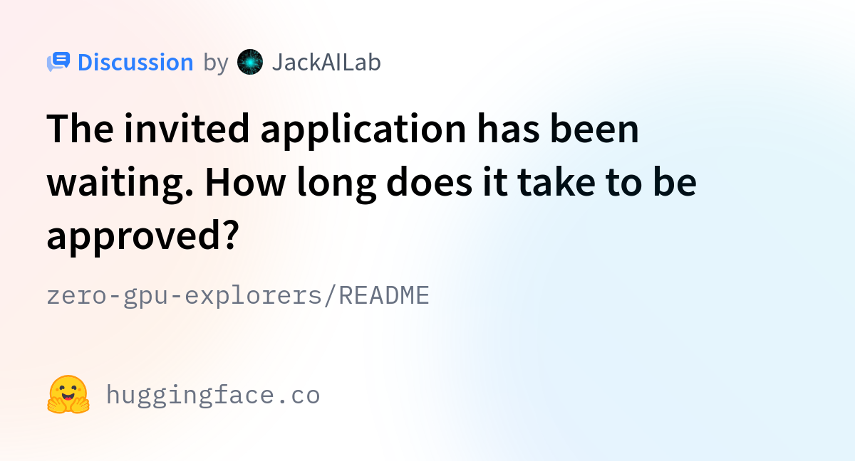 zero-gpu-explorers/README · The invited application has been waiting ... zero-gpu-explorers/README · The invited application has been waiting ...