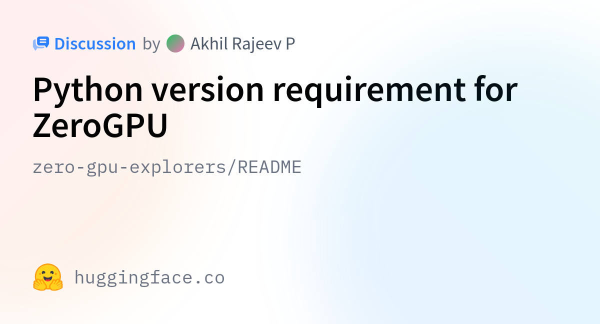 Zero Gpu Explorersreadme · Python Version Requirement For Zerogpu 7558