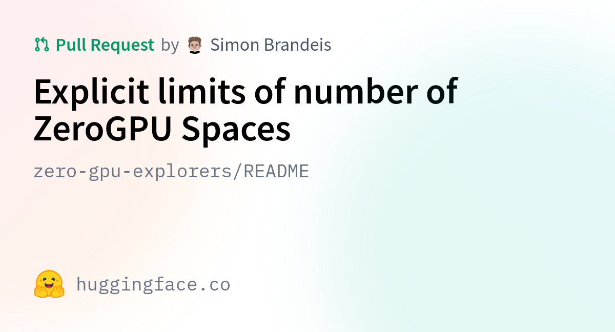 zero-gpu-explorers/README · Explicit limits of number of ZeroGPU Spaces zero-gpu-explorers/README · Explicit limits of number of ZeroGPU Spaces