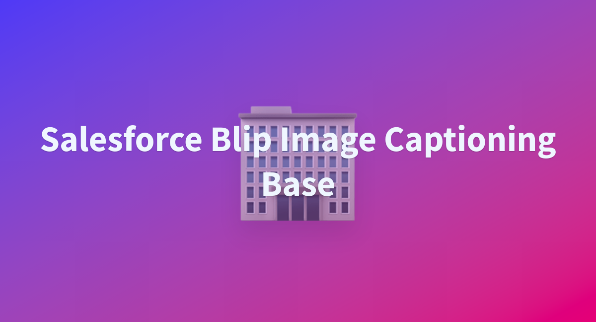 Salesforce Blip Image Captioning Base - a Hugging Face Space by ... Salesforce Blip Image Captioning Base - a Hugging Face Space by ...