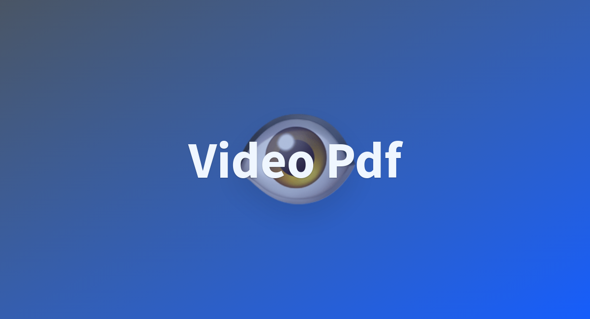 Video Pdf A Hugging Face Space By Zman1x1