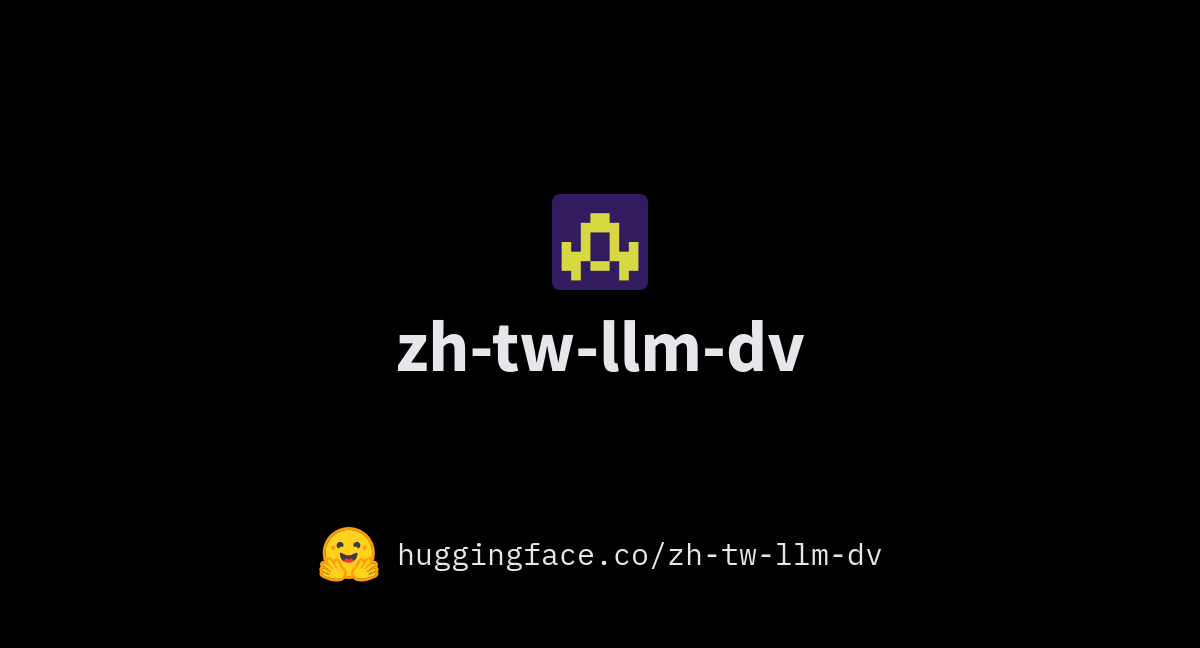 zh-tw-llm-dv (Taiwan Traditional Chinese LLM Project (Development Space)) zh-tw-llm-dv (Taiwan Traditional Chinese LLM Project (Development Space))